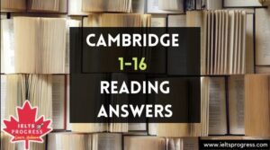Cambridge 1-16 Reading Test Answers – IELTS Progress